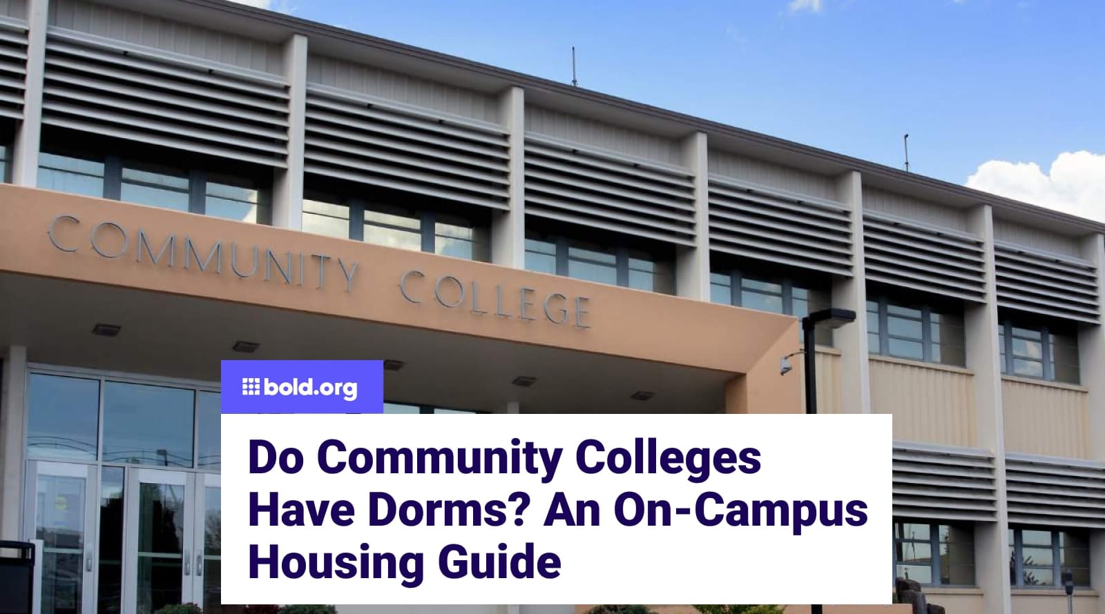 Do Community Colleges Have Dorms? Why or Why Not? | Bold.org | Bold.org