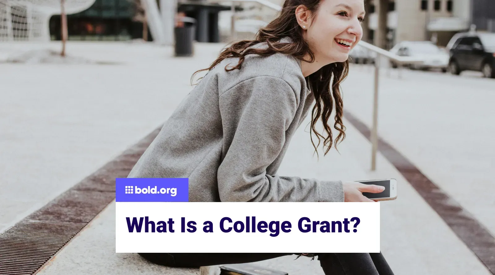 What Is a College Grant & How Does It Help With School? | Bold.org | Bold.org