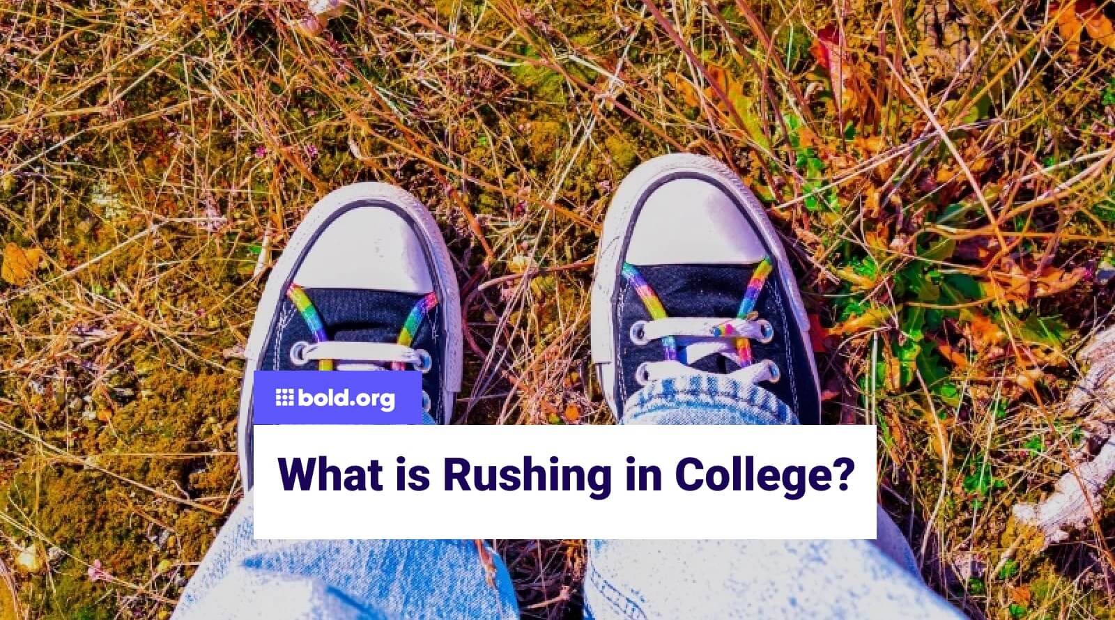 What Is Rushing in College? | Bold.org | Bold.org